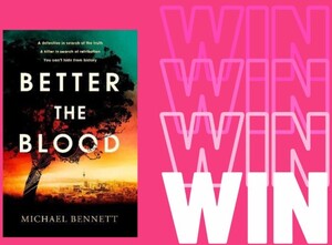 Win 1 of 2 copies of Better The Blood (Michael Bennett book) @ Her ...