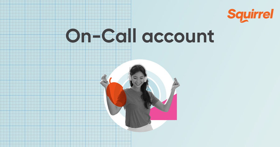 On-Call Savings Account, 5% P.A Interest Rate (Was 4%) @ Squirrel ...