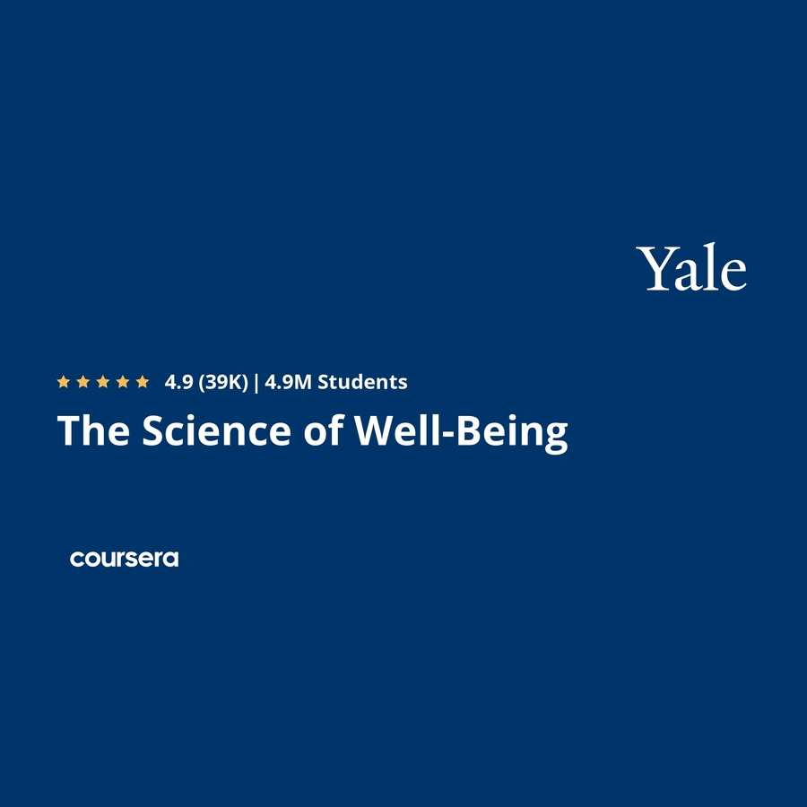 Free: The Science of Well-Being Yale University Course @ Coursera.org ...